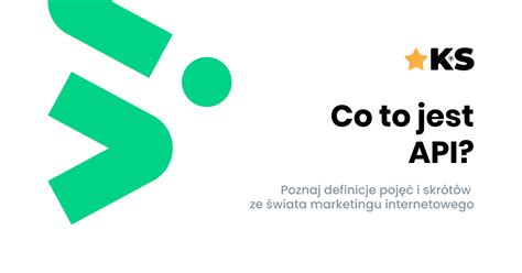 Co to jest API Słownik Pojęć Agencja KS