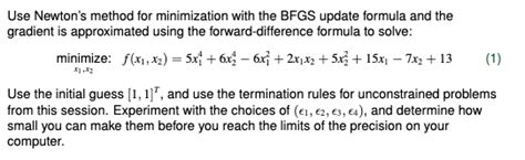 Use Newton S Method For Minimization With The BFGS Chegg