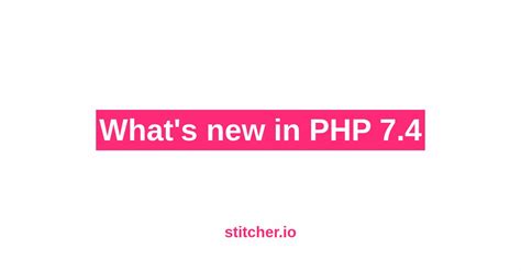 new in php 7 4 an updated list php