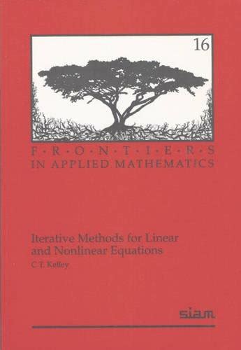 Iterative Methods For Linear And Nonlinear Equations Frontiers In