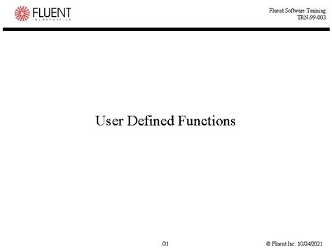 Fluent Software Training Trn99 003 User Defined Functions
