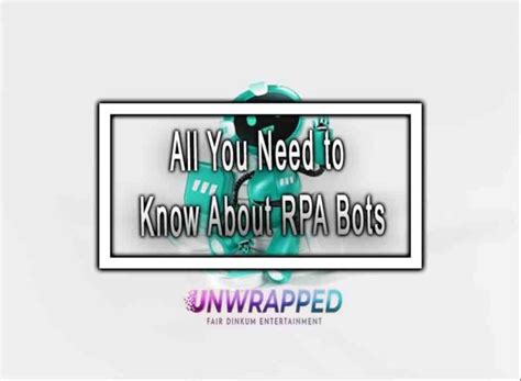All You Need To Know About Rpa Bots