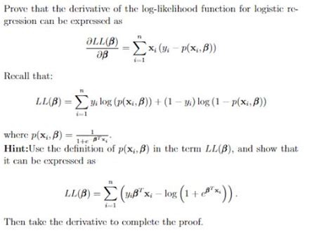 Solved Prove That The Derivative Of The Log Likelihood Chegg