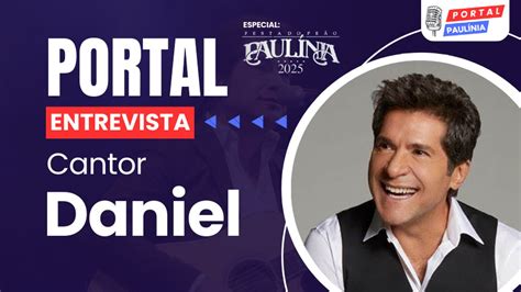 Entrevista Exclusiva Cantor Daniel Fala Sobre Sua Carreira E Show Na Festa Do Peão De Paulínia
