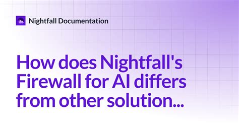 How Does Nightfalls Firewall For Ai Differs From Other Solutions