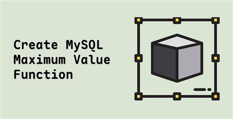 Project Create Mysql Maximum Value Function Labex