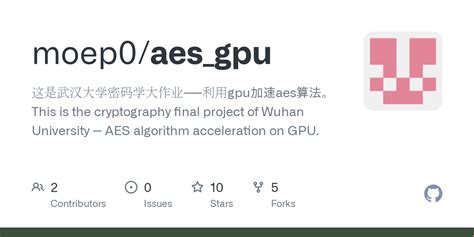 Github Moep0aesgpu 这是武汉大学密码学大作业——利用gpu加速aes算法。this Is The