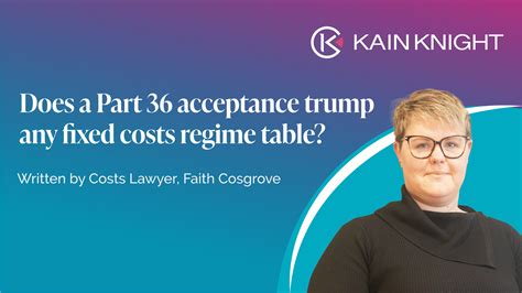 Does A Part 36 Acceptance Trump Any Fixed Costs Regime Table Kain Knight