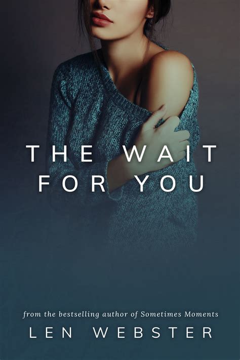 The Wait For You By Len Webster Goodreads