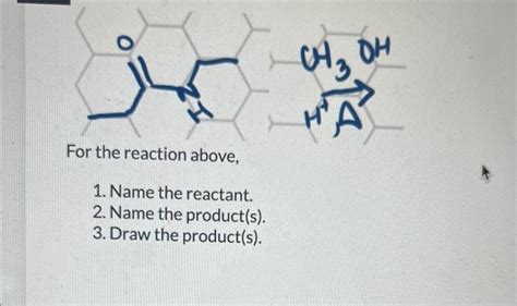 Solved For The Reaction Above 1 Name The Reactant 2 Name Chegg Com