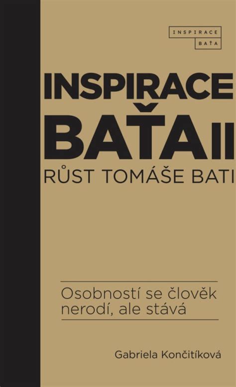 Inspirace Baťa 2 Růst Tomáše Bati Gabriela Končitíková Knihy Dobrovský