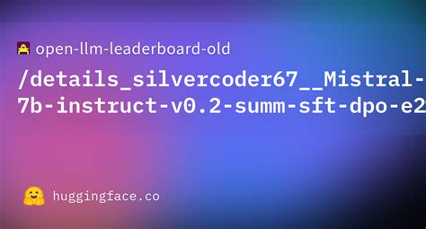 Open Llm Leaderboarddetailssilvercoder67mistral 7b Instruct V02 Summ Sft Dpo E2 · Datasets