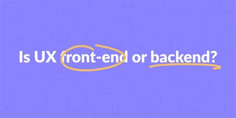 Is Ux Front End Or Back End The Designers Toolbox