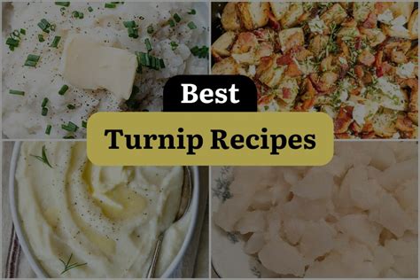 38 Turnip Recipes To Turn Up The Flavor In Your Kitchen Dinewithdrinks