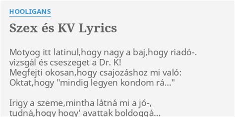 Szex S Kv Lyrics By Hooligans Motyog Itt Latinul Hogy Nagy