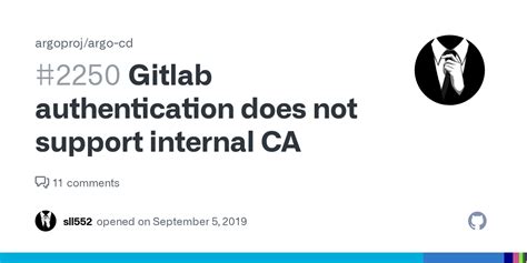 Gitlab Authentication Does Not Support Internal Ca · Issue 2250 · Argoprojargo Cd · Github