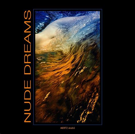 Nude Dreams By André© Mertz Blurb Books