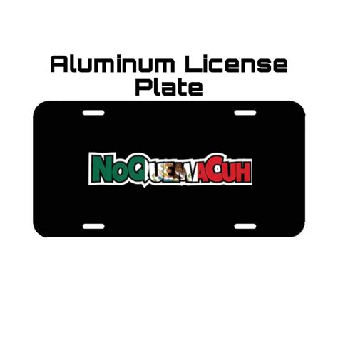 No Quema Cuh Mexico Flag Color Aluminum License Plate Etsy