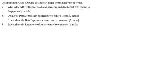 Solved Data Dependency And Resource Conflicts Are Major