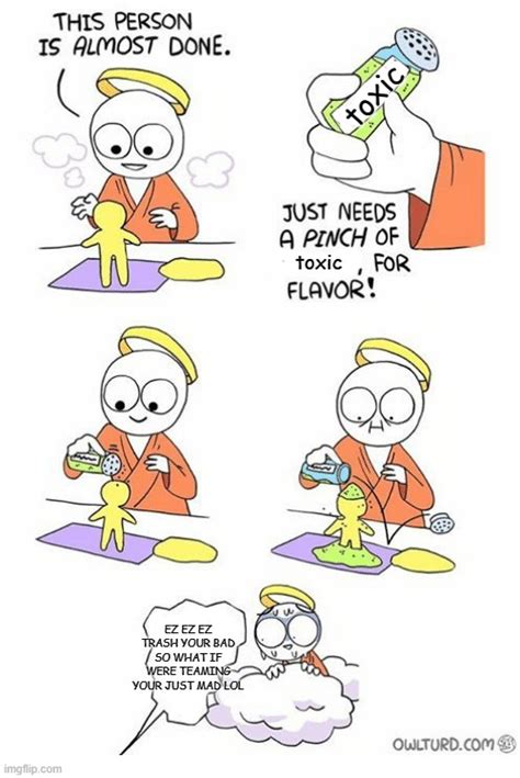 How Toxic Players Were Made Imgflip