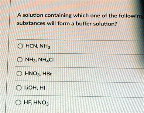 A Solution Containing Which One Of The Following Substances Will Form A