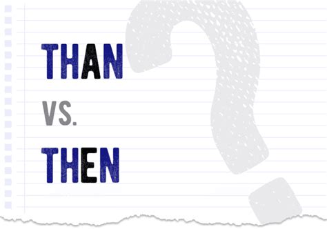 Than Or Then Which Form Is Correct What Is The Difference