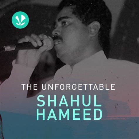 The Unforgettable Shahul Hameed Latest Songs Online Jiosaavn