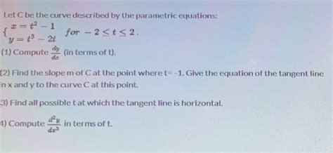Solved Let C Be The Curve Described By The Parametric