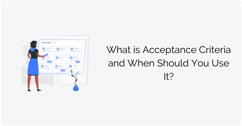 What Is Acceptance Criteria And When Should You Use It