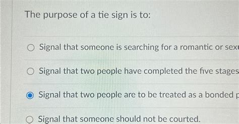 Solved The Purpose Of A Tie Sign Is Tosignal That Someone Solved The Purpose Of A Tie Sign Is Tosignal That Someone