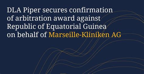 Dla Piper Secures Confirmation Of Arbitration Award Against Republic Of Dennis Kiker