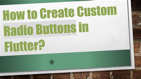 How To Create Custom Radio Buttons In Flutter Youtube