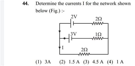 Determine The Currents I For The Network Shown Below Fig Filo