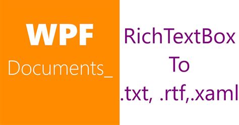 Wpf Documents Flow Document Vi Richtextbox Iii Save As Text