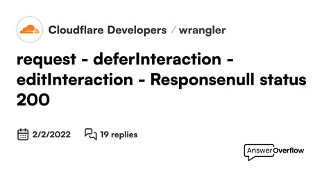 Request Deferinteraction Editinteraction Responsenull