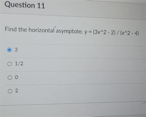 Solved Find The Horizontal Asymptote Y3x∧2−2x∧2−4 3