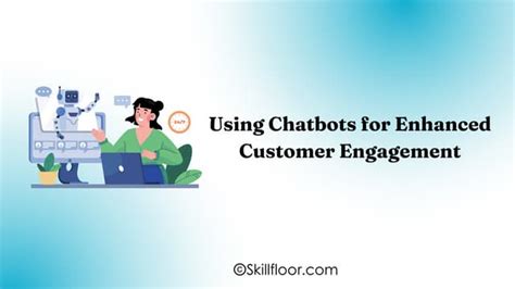 Using Chatbots For Enhanced Customer Engagementpdf