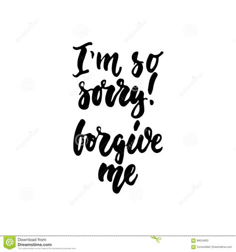 I`m So Sorry Forgive Me Hand Drawn Lettering Phrase Isolated On The