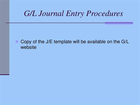 Ppt G L Journal Entry Procedures Powerpoint Presentation Free Download Id 5567567
