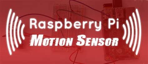 building a raspberry pi motion sensor with real time alerts pubnub