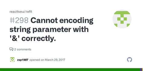 cannot encoding string parameter with and correctly · issue 298 · reactiveui refit · github
