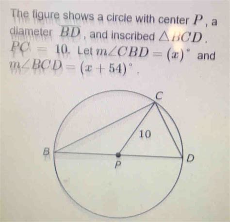The Figure Shows A Circle With Center P A Diameter Overline BD And Inscribed BCD P Math