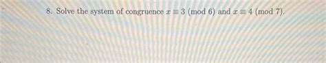 Solved 8 Solve The System Of Congruence X≡3 Mod6 And
