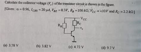 [answered] Calculate The Collector Voltage V Of The Transistor Circuit Kunduz