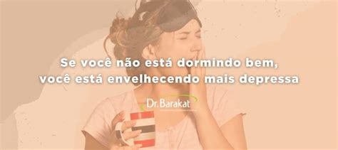 Se Você Não Está Dormindo Bem Você Está Envelhecendo Mais Depressa