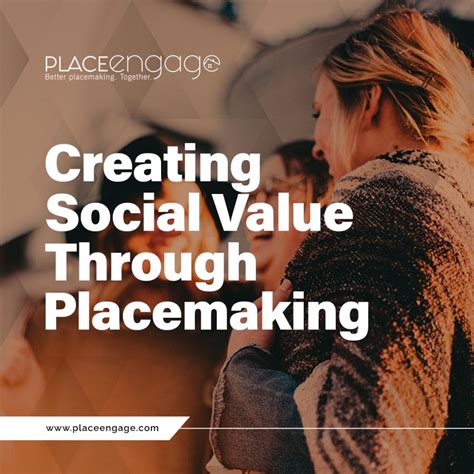 creating social value through placemaking placeengage