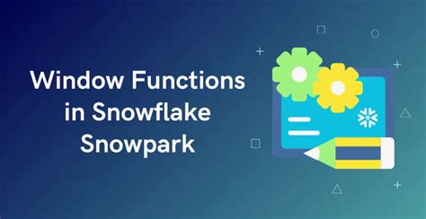 Window Functions In Snowflake Snowpark Thinketl