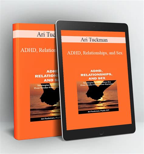 Adhd Relationships And Sex Ari Tuckman Top Digital Learning Resources