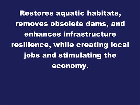 Restores Aquatic Habitats Removes Obsolete Dams And Enhances Infrastructure Resilience While