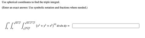 Solved Use Spherical Coordinates To Find The Triple Chegg